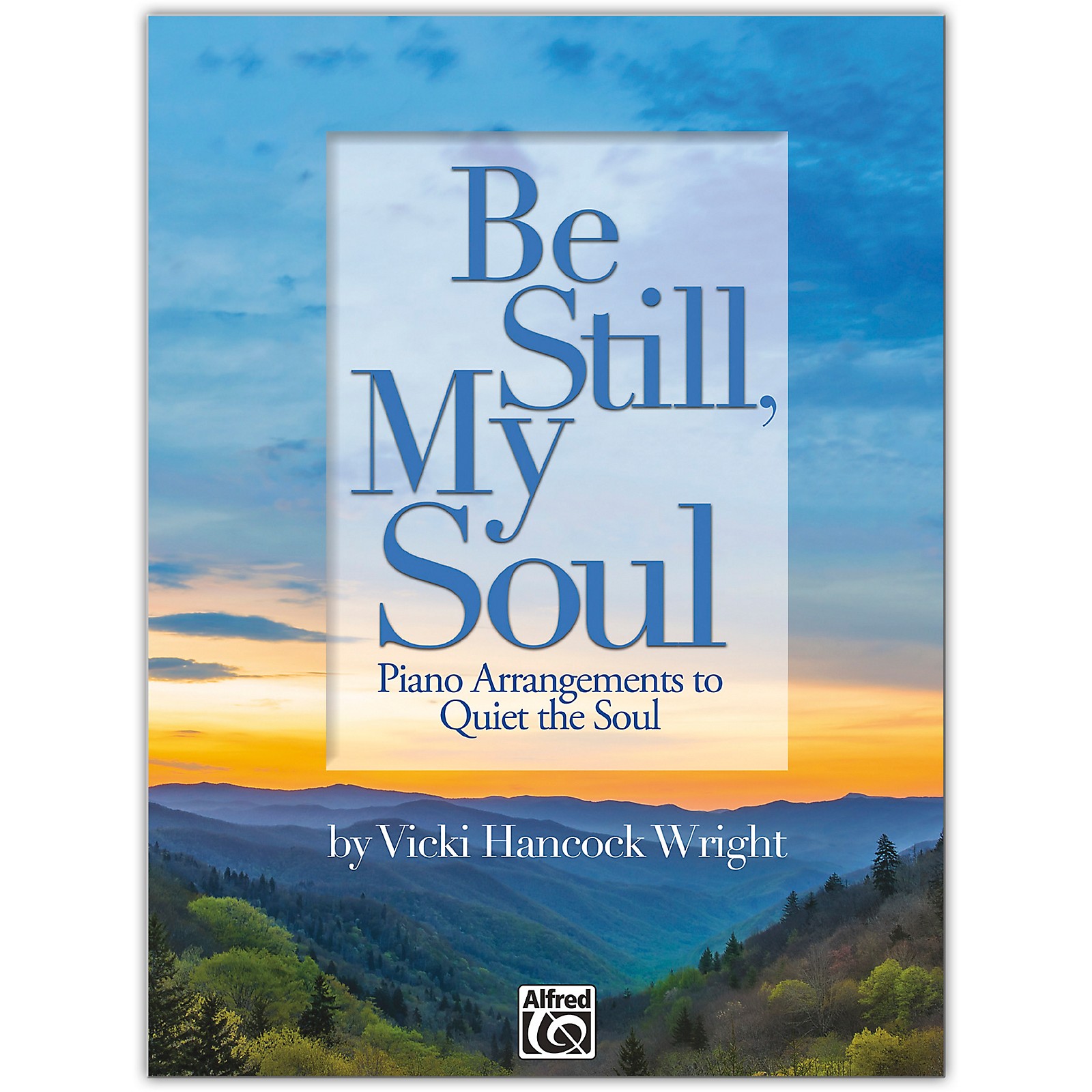 Alfred Be Still, My Soul Book Late Intermediate / Early Advanced ...