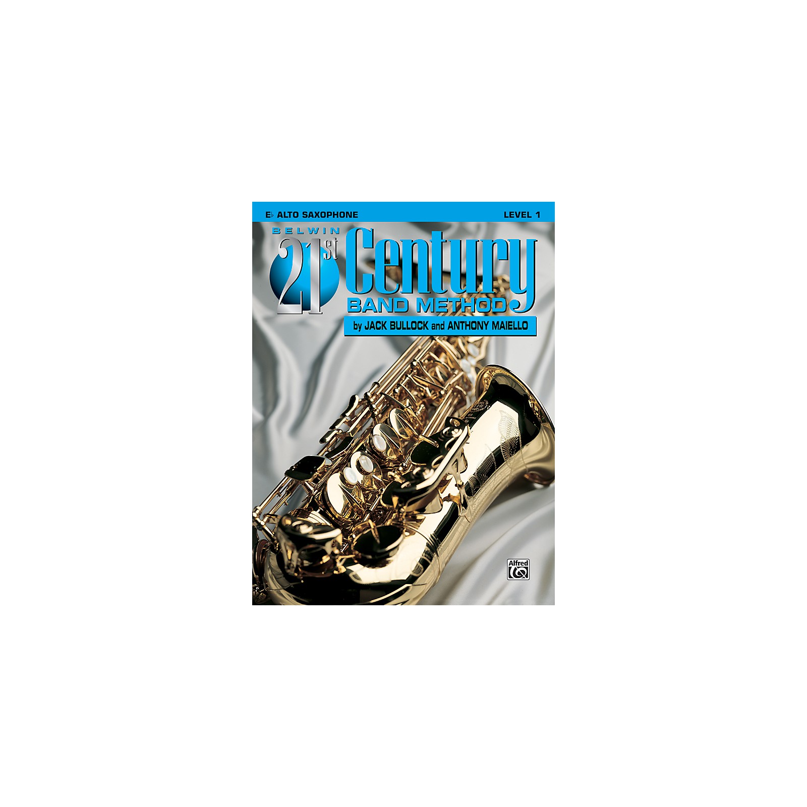 Alfred Belwin 21st Century Band Method Level 1 E-Flat Alto Saxophone ...