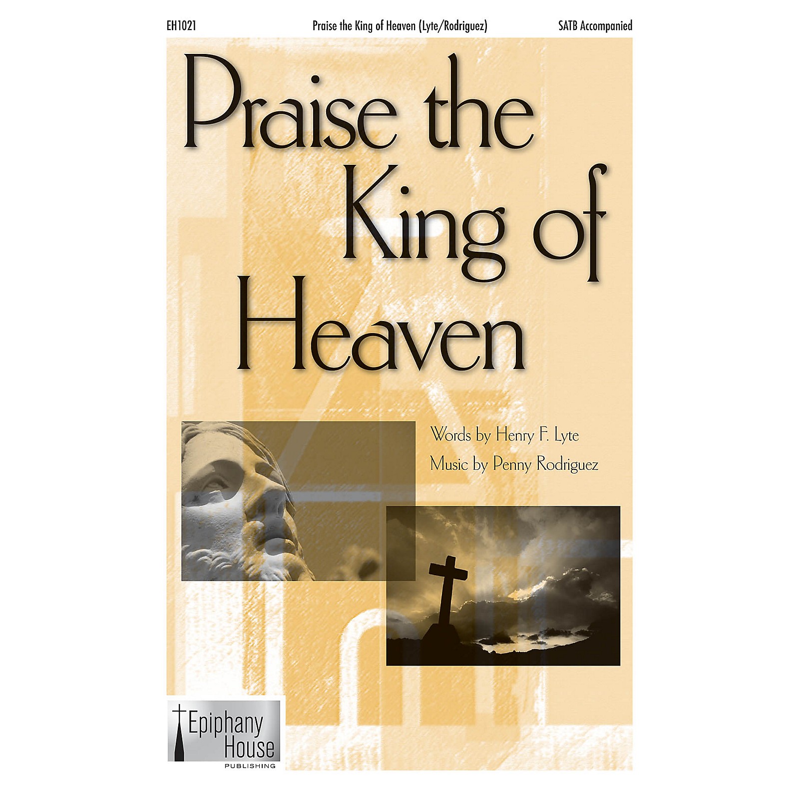 Epiphany House Publishing Praise the King of Heaven SATB composed by ...