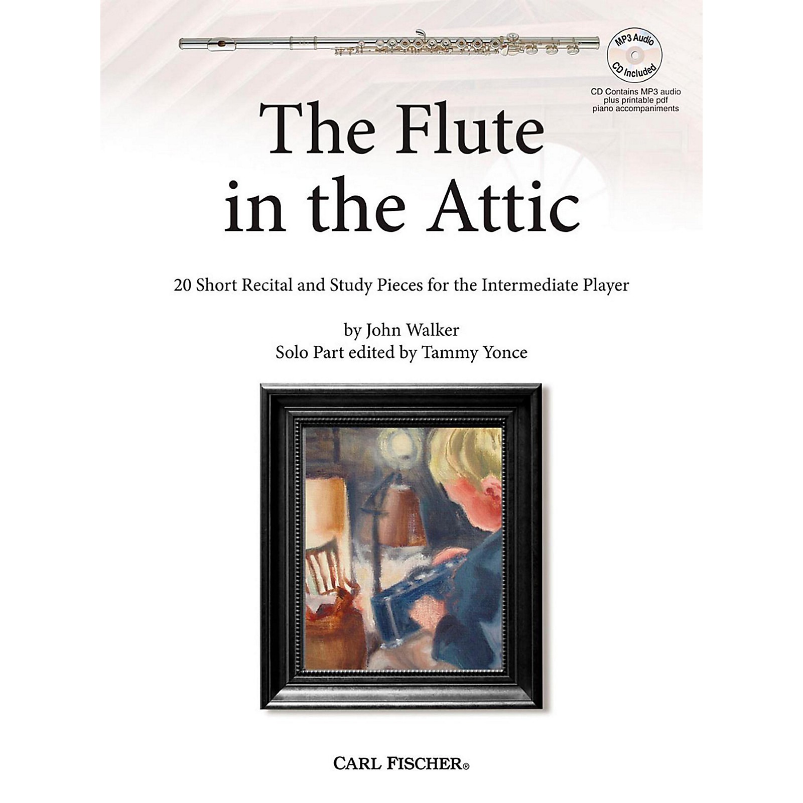 Carl Fischer The Flute in the Attic: 20 Short Recital and Study Pieces ...