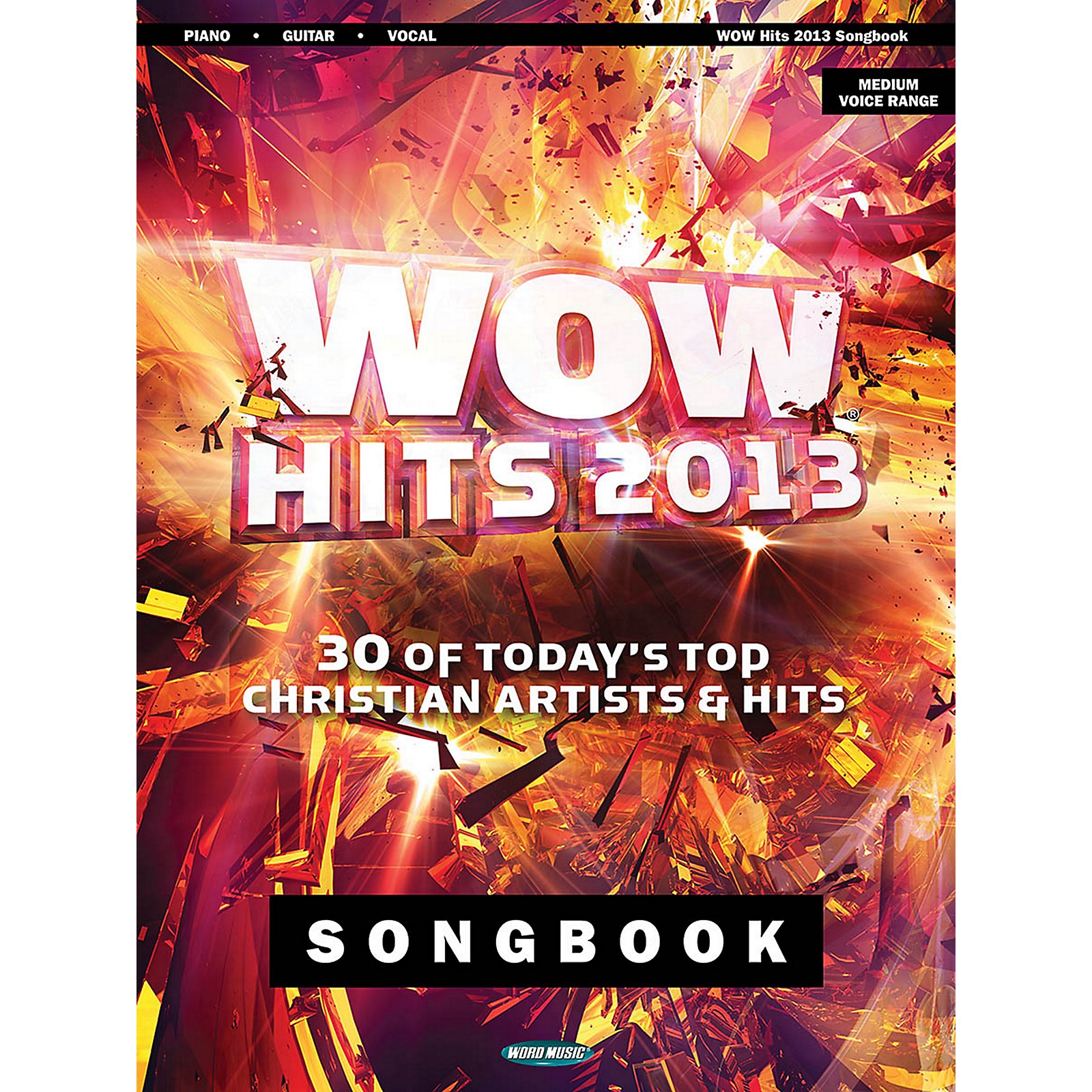 Word Music WOW Hits of 2013 Songbook 30 of Today's Top Christian ...